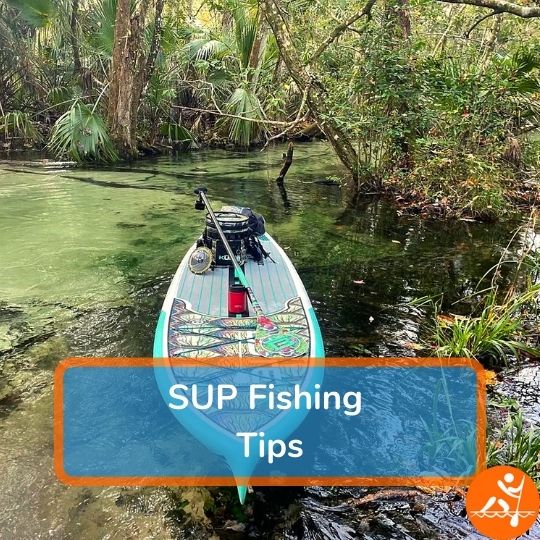 12 SUP Fishing Tips Compiled From Experienced SUP Anglers