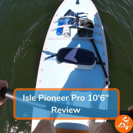 Isle Pioneer Pro 10'6" Review [2026] - Most Rigid SUP!?